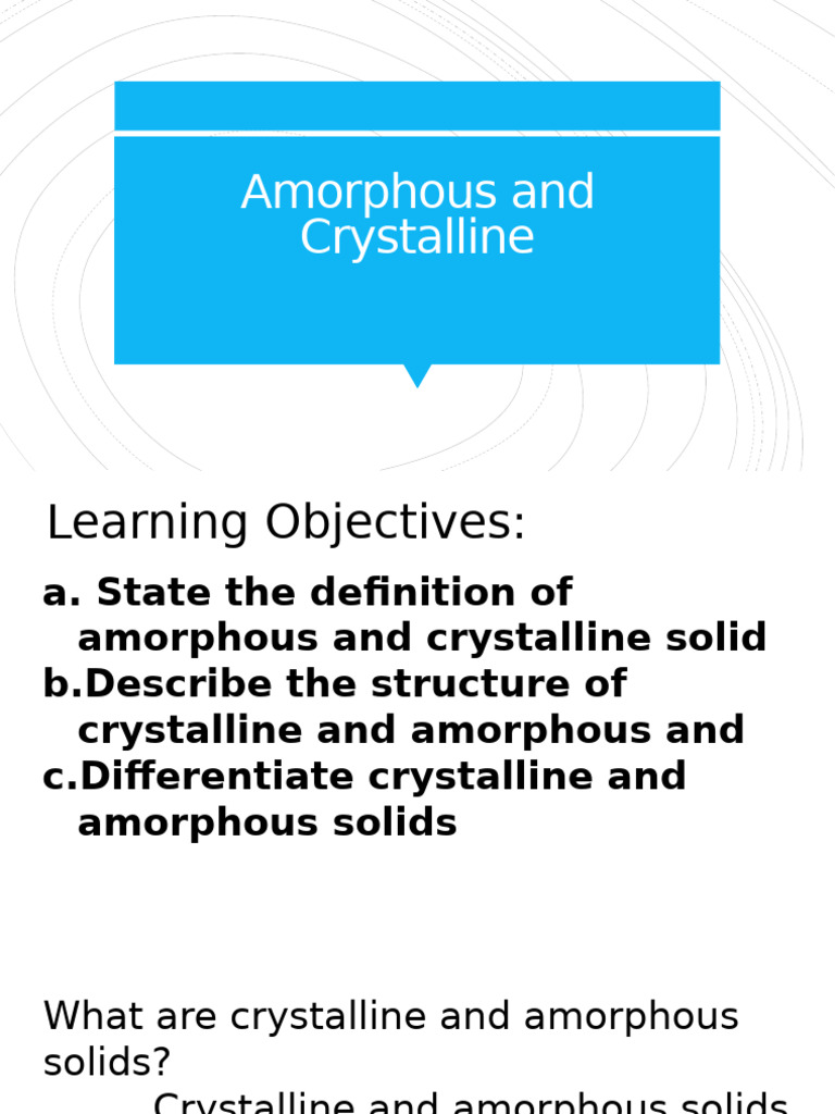 Amorphous and Crystalline 1 | PDF | Solid | Crystal