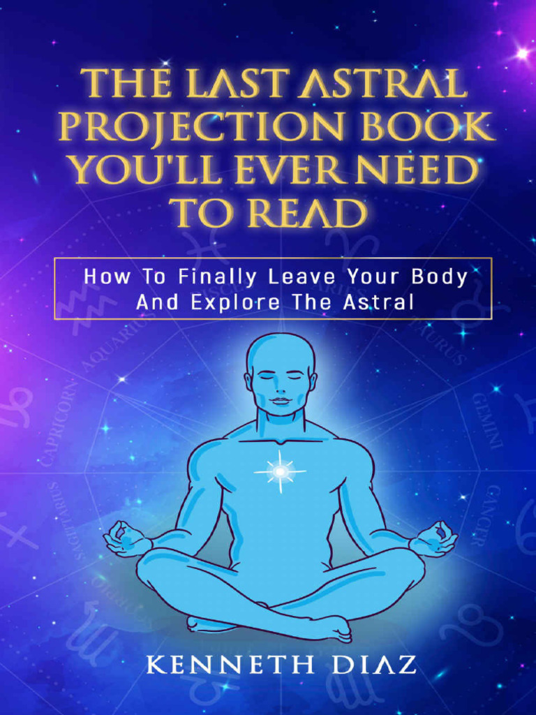The Last Astral Projection Book Youll Ever Need To Read How To Finally ...