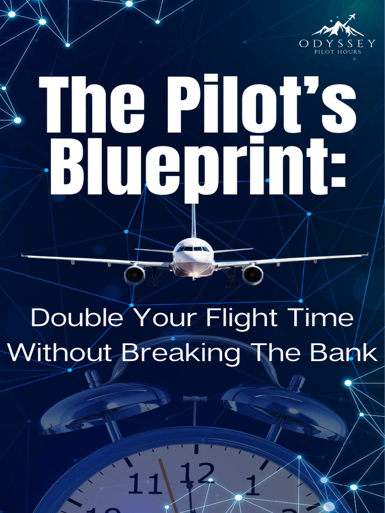 Pilot Blue Print Double Your Flight Time Without Breaking The Bank E ...