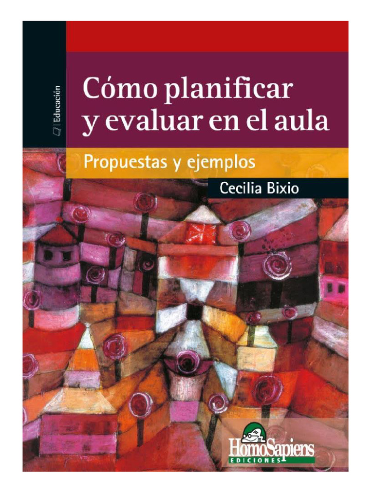 Bixio, C. Como Planificar y Evaluar en El Aula | PDF
