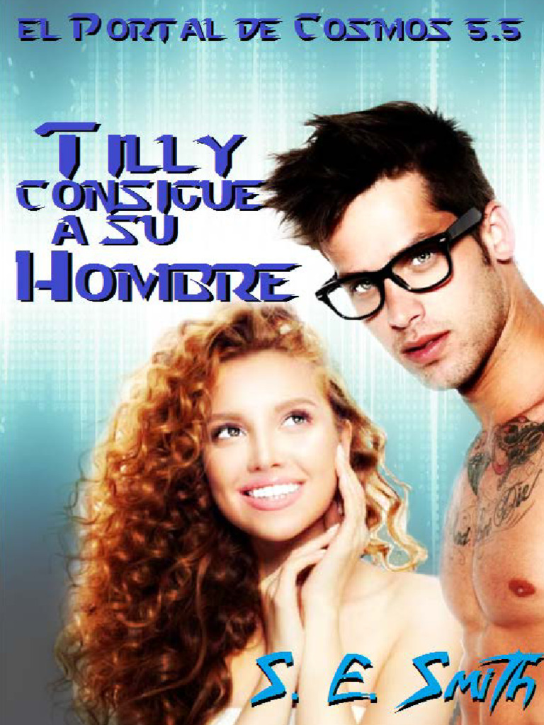 S.E.smith - Serie Cosmos Gateway 05.5 - Tilly Consigue A Su Hombre | PDF