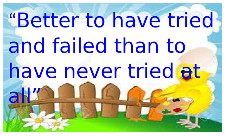 Better to have tried and failed than to have never tried at all | PDF