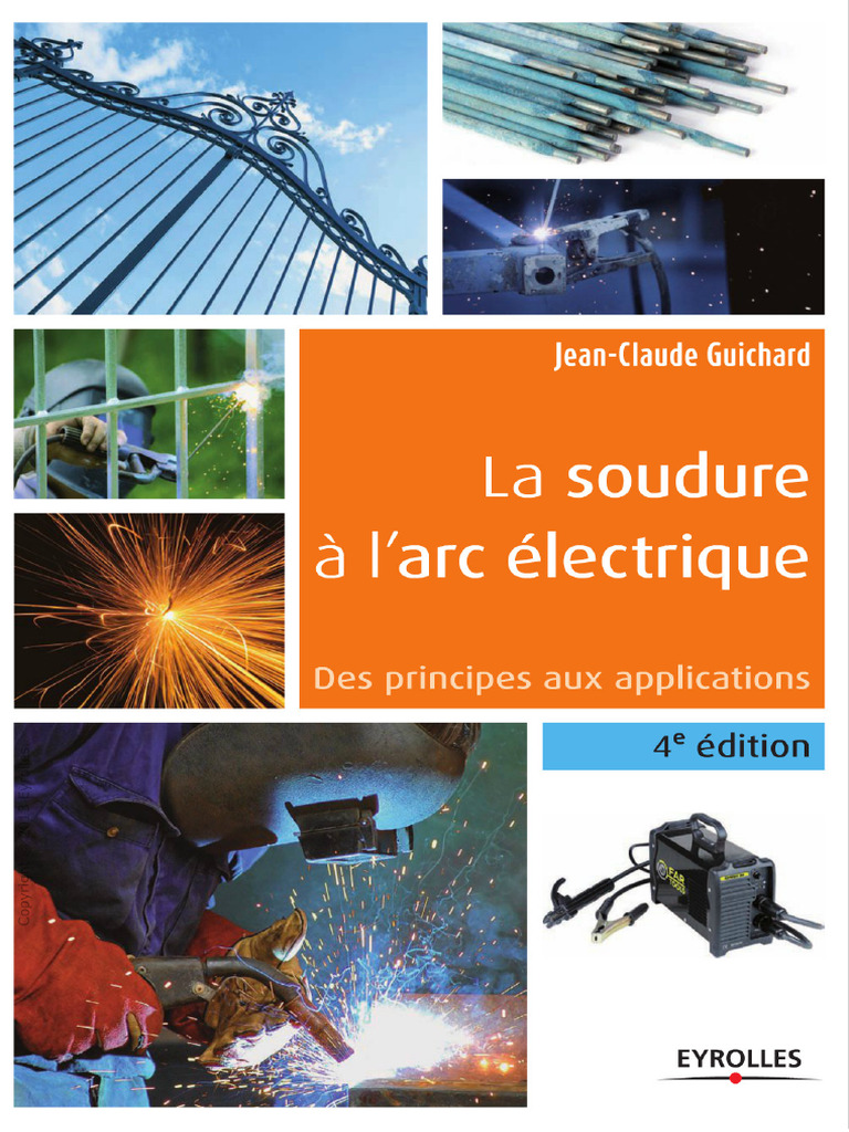 La Soudure À Larc Électrique Des Principes Aux Applications (Jean-Claude Guichard) ( | PDF