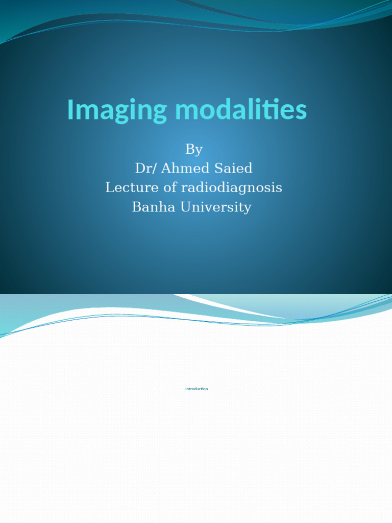 Overview of Medical Imaging Modalities | PDF | Radiology | Medical Imaging