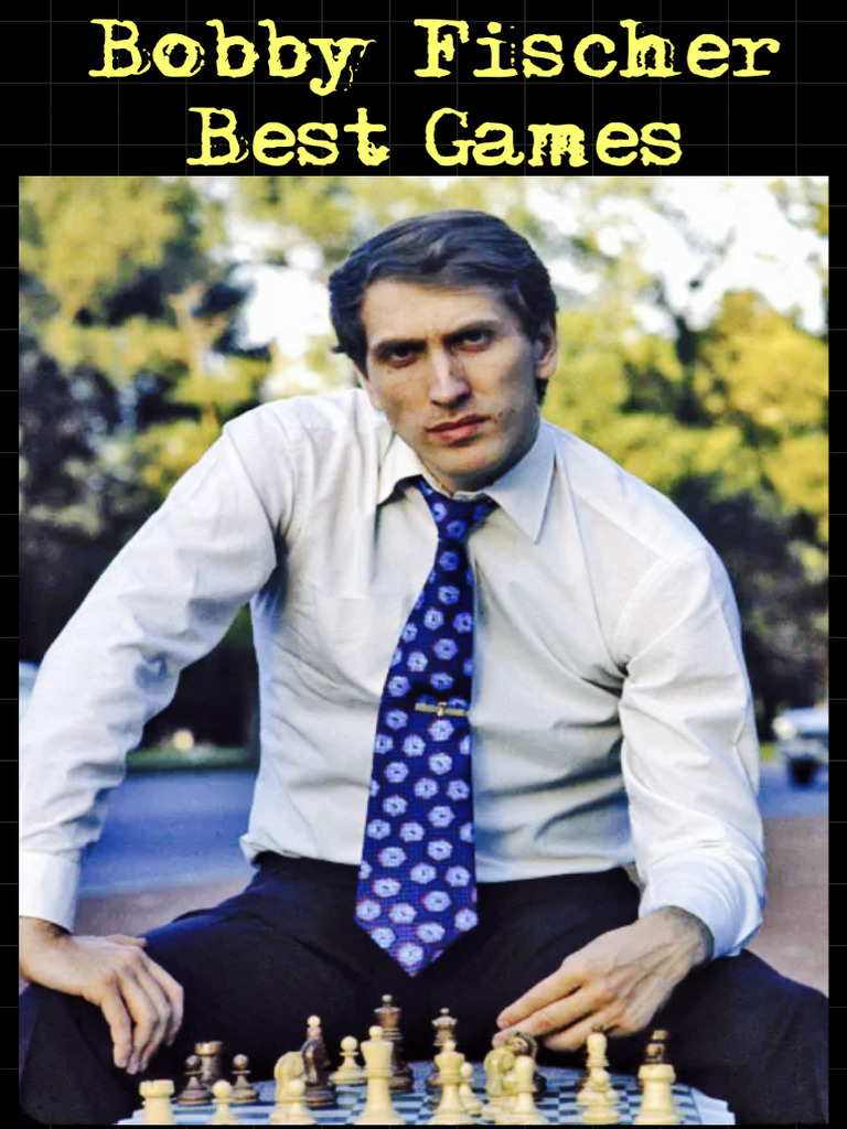 Bobby Fischer - Best Games | PDF | Abstract Strategy Games ...