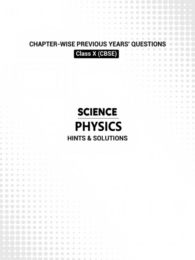 CBSE-X PHYSICS Chapterwise PYQs Hints & Solutions | PDF