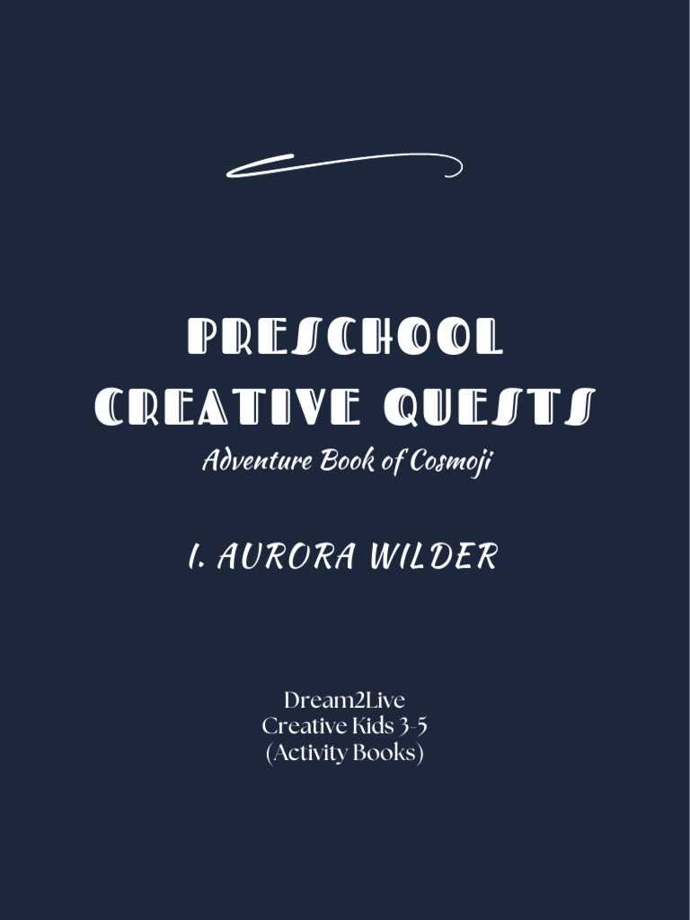 Preschool Creative Quests: I. Aurora Wilder | PDF | Creativity | Cognition