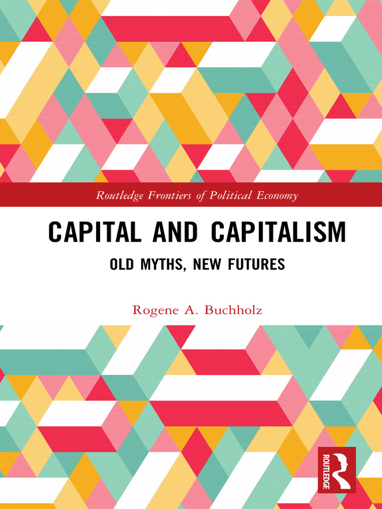 Capital and Capitalism Old Myths, New Futures (Rogene A. Buchholz) (Z ...