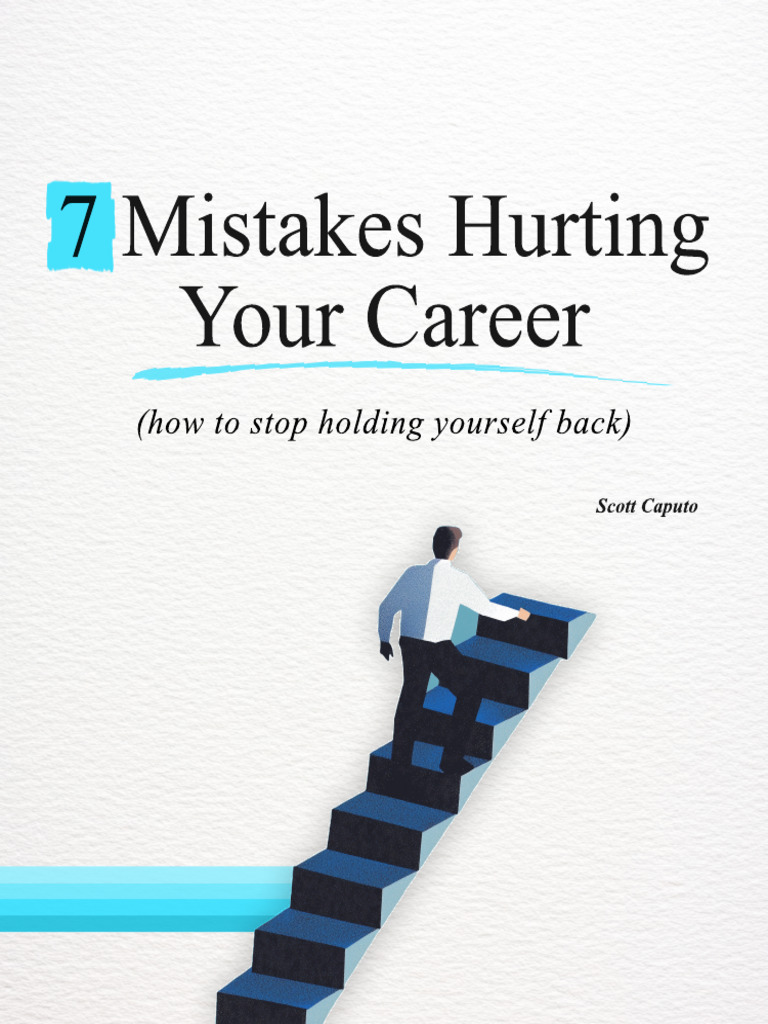 7 Mistakes Hurting Your Career | PDF