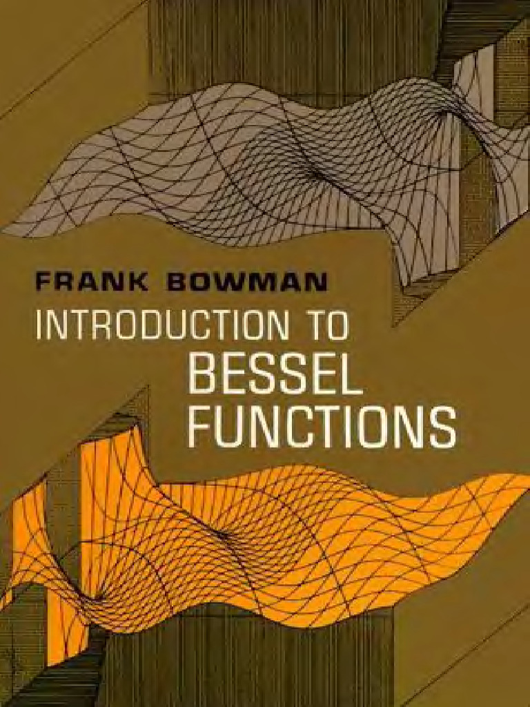 Introduction To Bessel Functions by Frank Bowman | PDF