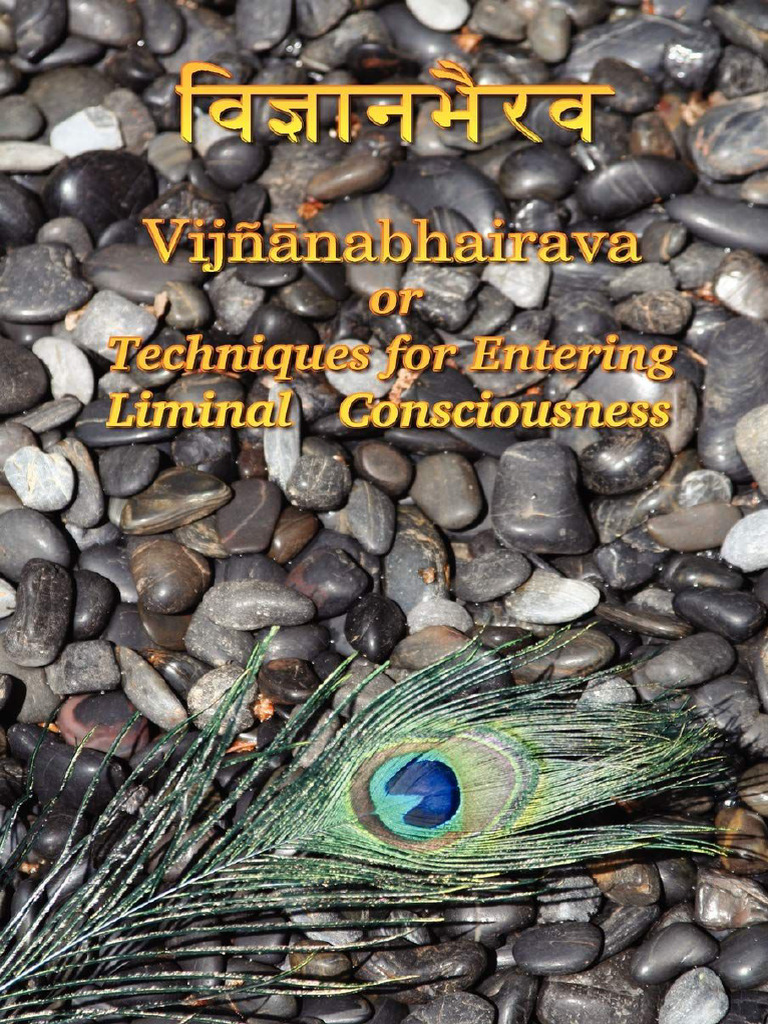 Vijnaanabhairava or Techniques For Entering Liminal Consciousness by ...