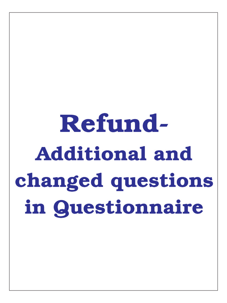 Refund Additional and Changed Questions From Questionnaire | PDF