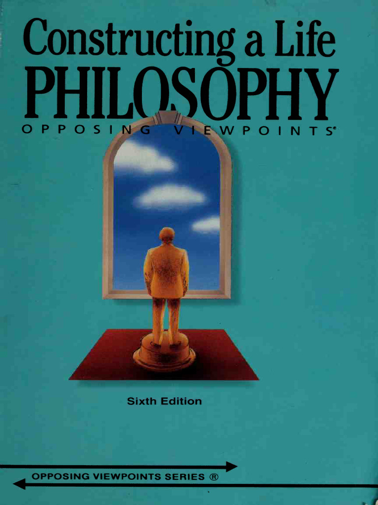 Constructing A Life Philosophy Opposing Viewpoints (David Bender) (Z ...