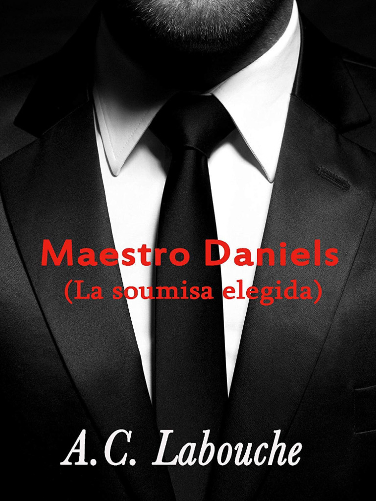 A. C. Labouche - Maestro Daniels 3. La Sumisa Elegida | PDF | Amor
