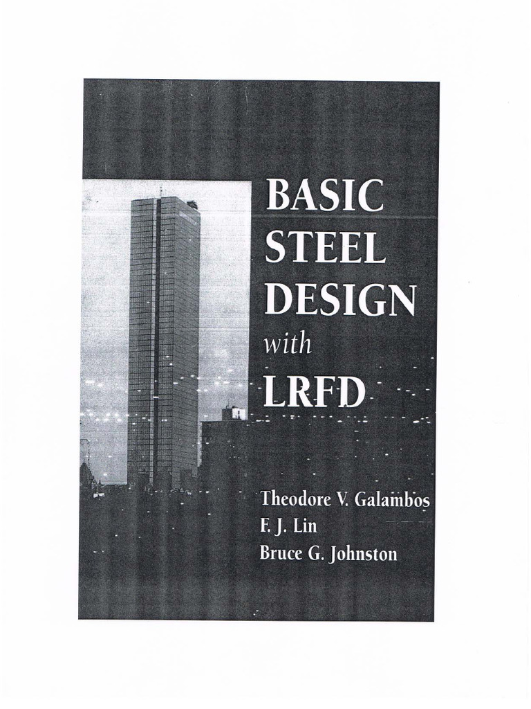 (05127) - Basic Steel Design With LRFD - Theorode v. Galambos, F. J ...