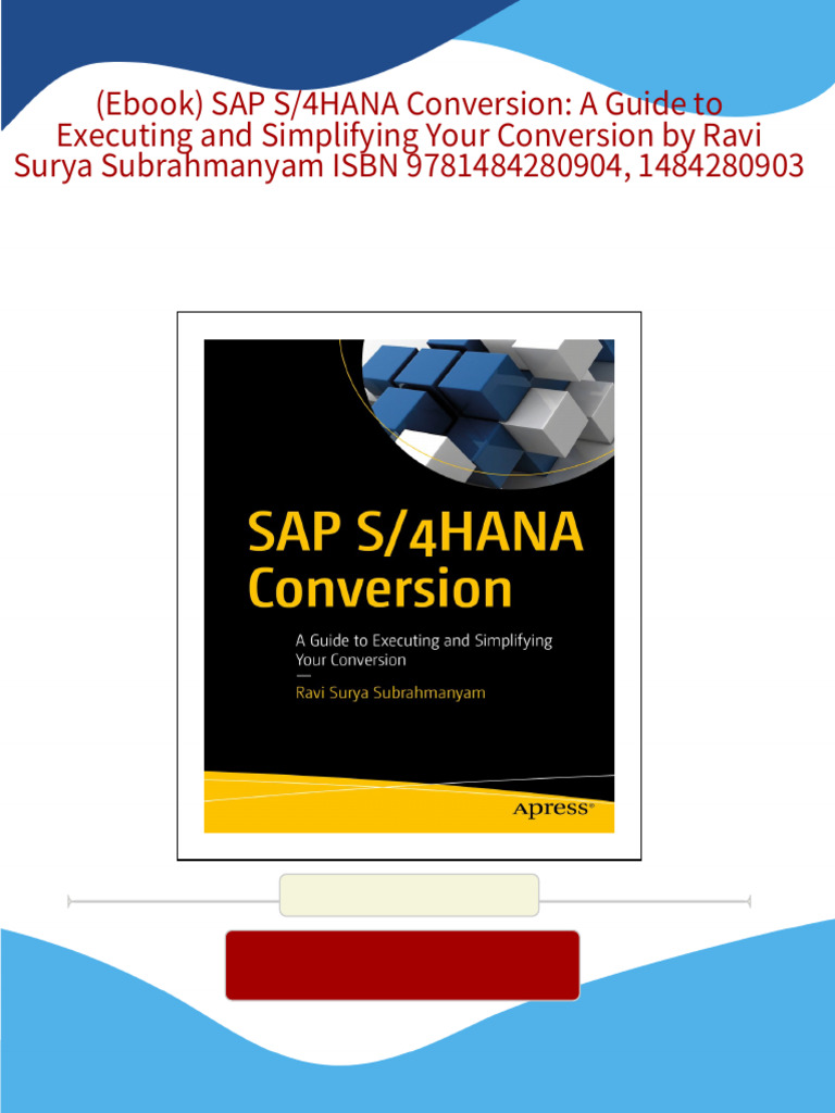 Download Full (Ebook) SAP S/4HANA Conversion: A Guide to Executing and ... Download Full (Ebook) SAP S/4HANA Conversion: A Guide to Executing and ...