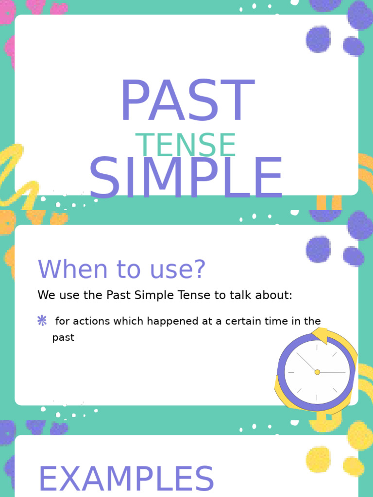 We Use The Past Simple For Actions Which Happened at A Certain Time in ...