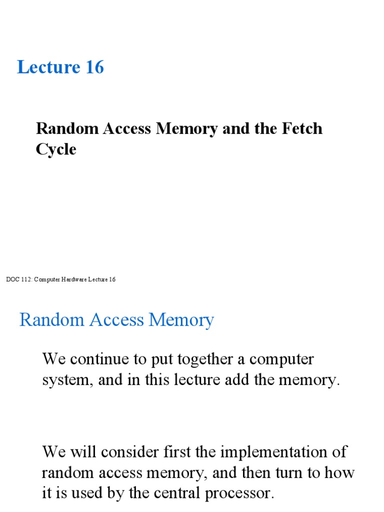 Random Access Memory and The Fetch Cycle: DOC 112: Computer Hardware Lecture 16 | PDF | Dynamic ...