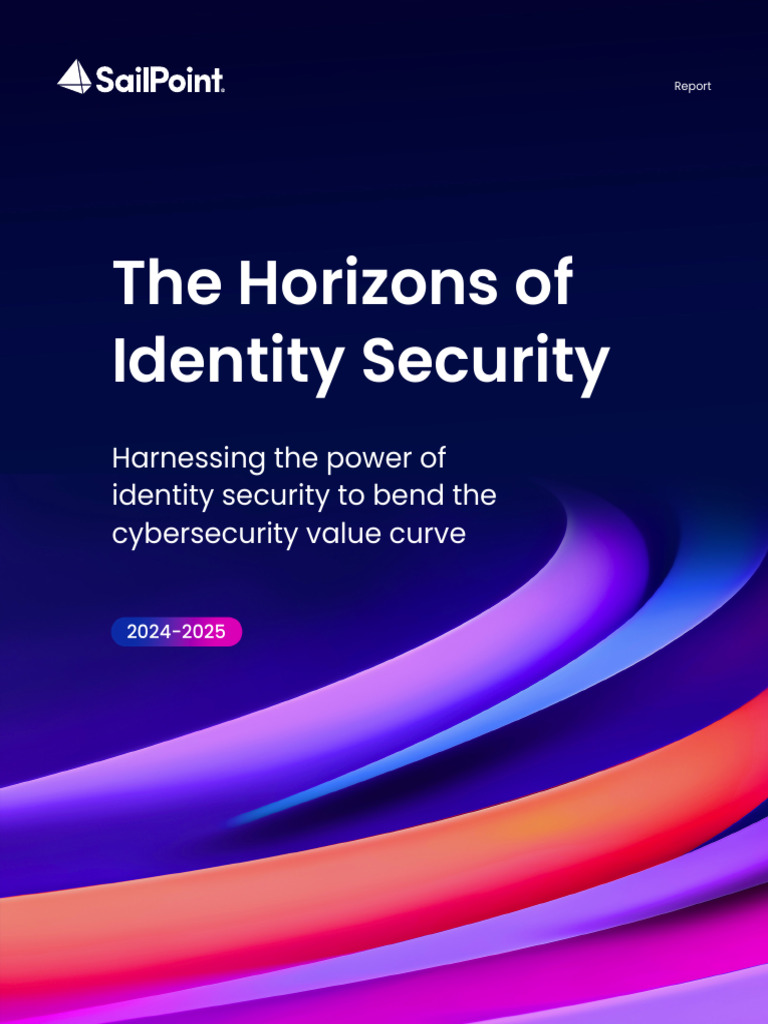 Identity Security Horizons 2024-2025 Report | PDF | Security | Computer ...