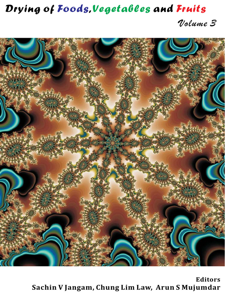 Jangam S.V., Law C.L., Mujumdar A.S. (Eds.) - Drying of Foods, Vegetables and Fruits (Volume 3 ...