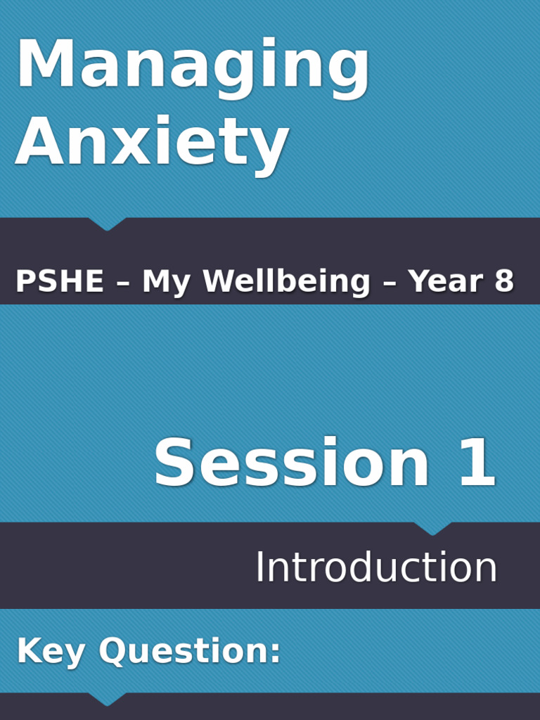 PSHE Managing Anxiety Year 8 | PDF | Goal | Behavior Modification