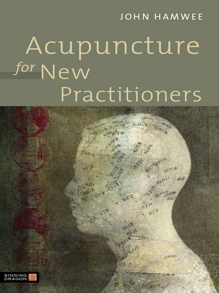 Acupuncture For New Practitioners - John Hamwee | PDF | Acupuncture ...