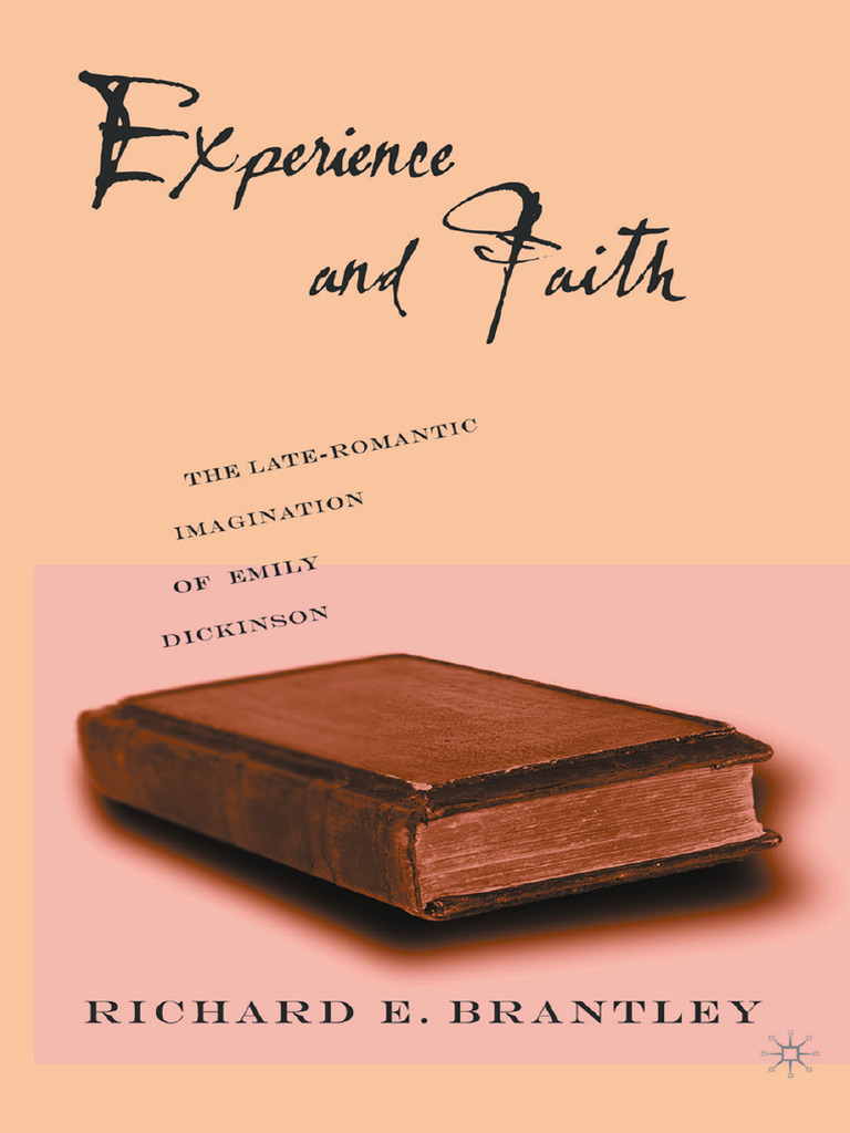 Experience and Faith The Late-Romantic Imagination of Emily Dickinson ...