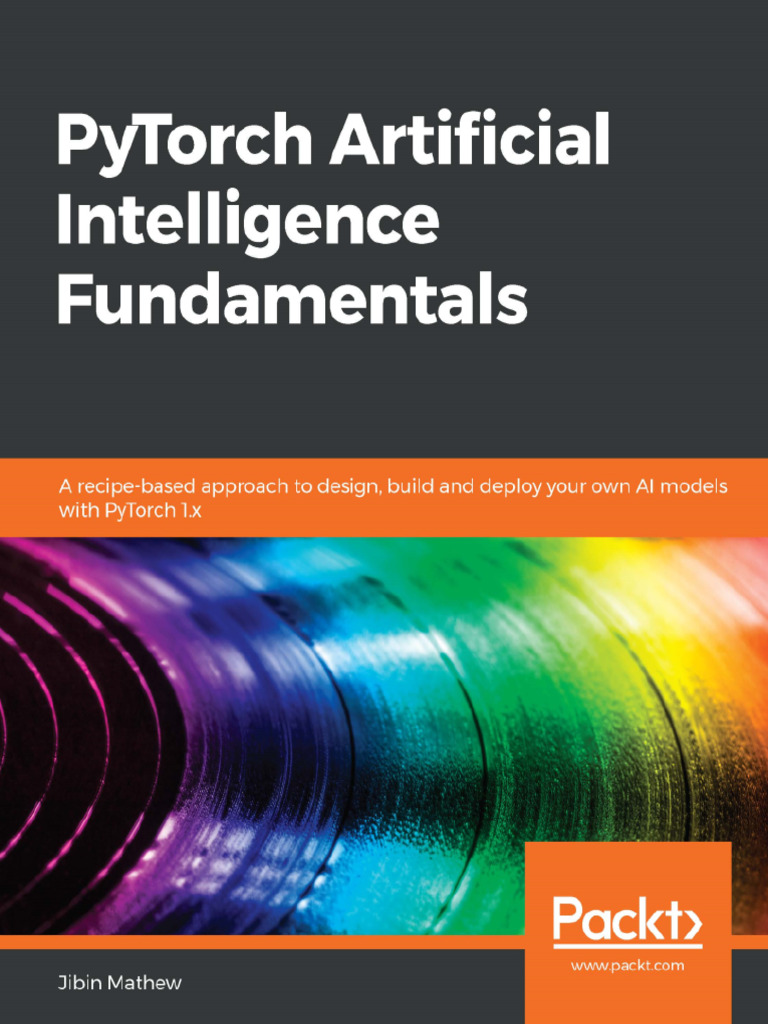 PyTorch Artificial Intelligence Fundamentals by Jibin Mathew (2020 ...