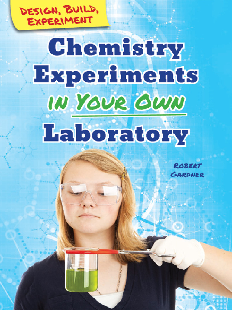 (Design, Build, Experiment) Robert Gardner - Chemistry Experiments in Your Own Laboratory-Enslow ...