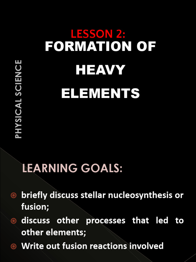 Lesson 2 Formation of Heavy Elements | PDF | Nuclear Fusion | Chemical ...