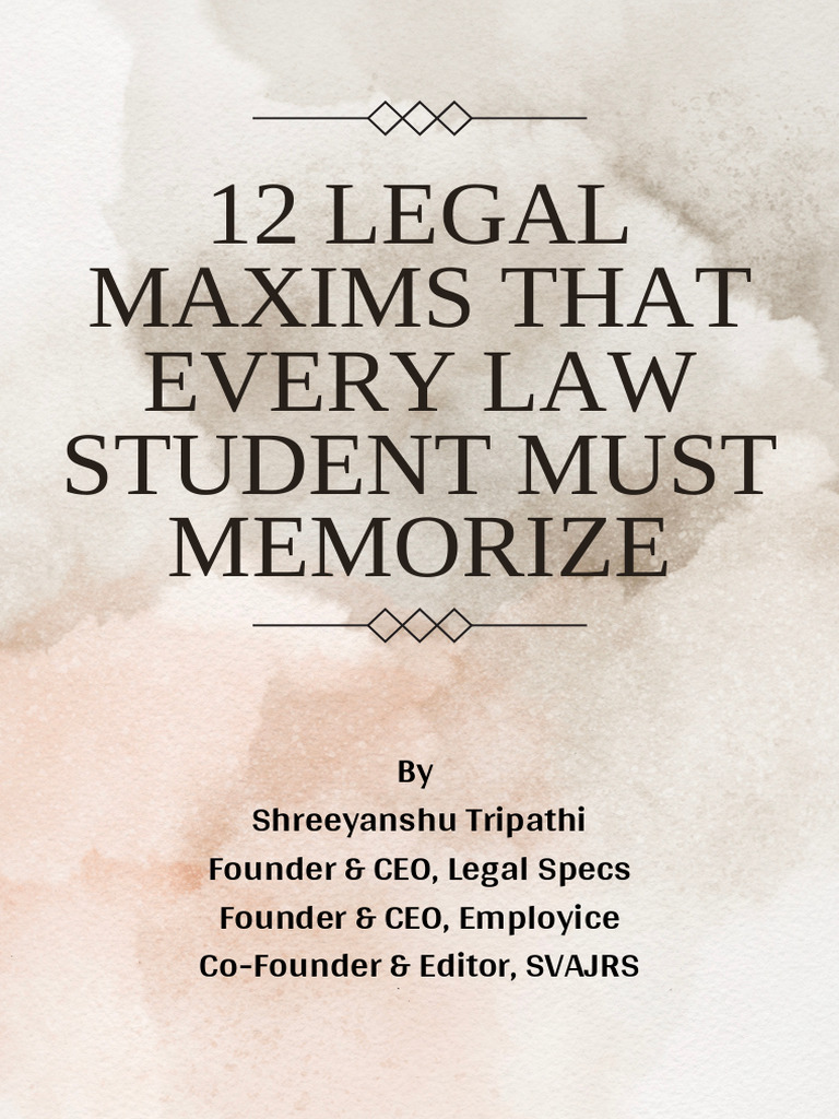 12 Legal Maxims That Every Law Student Must Memorize-2 | PDF