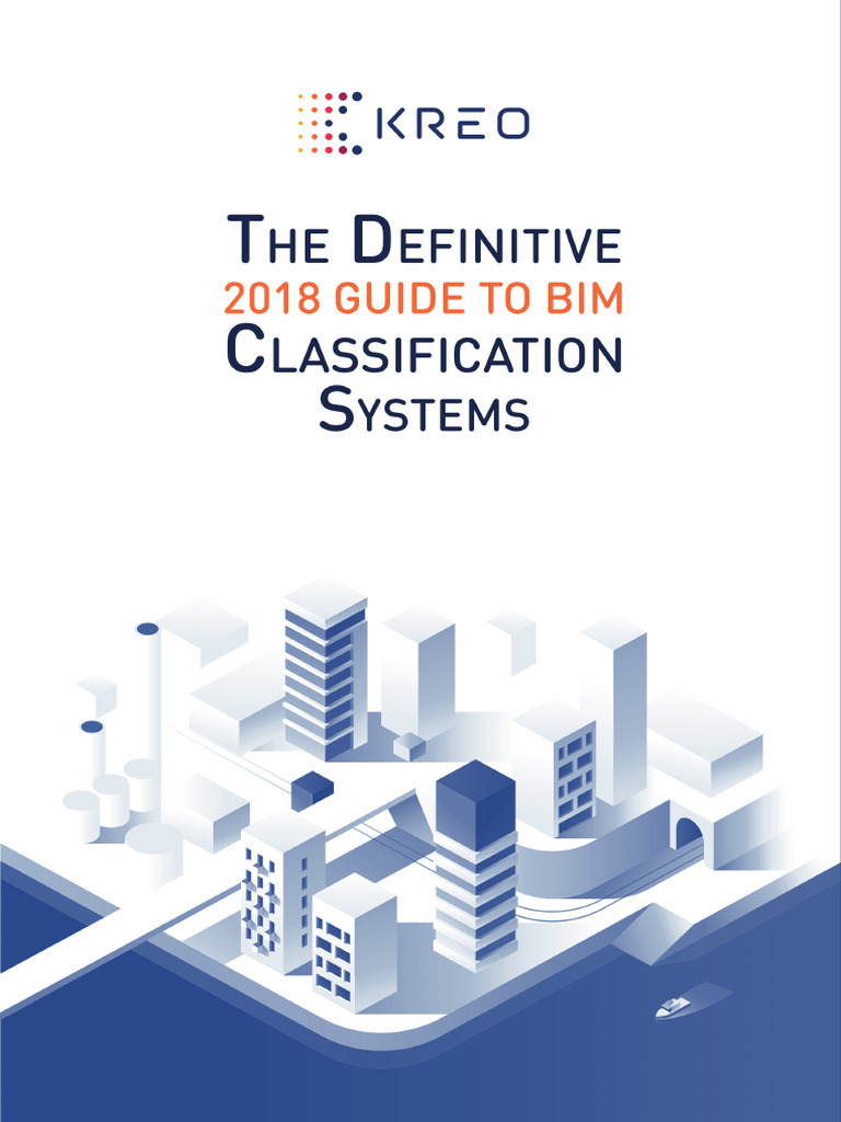 The Definitive 2018 Guide To BIM Classification Systems - Kreo Software | PDF | Building ...