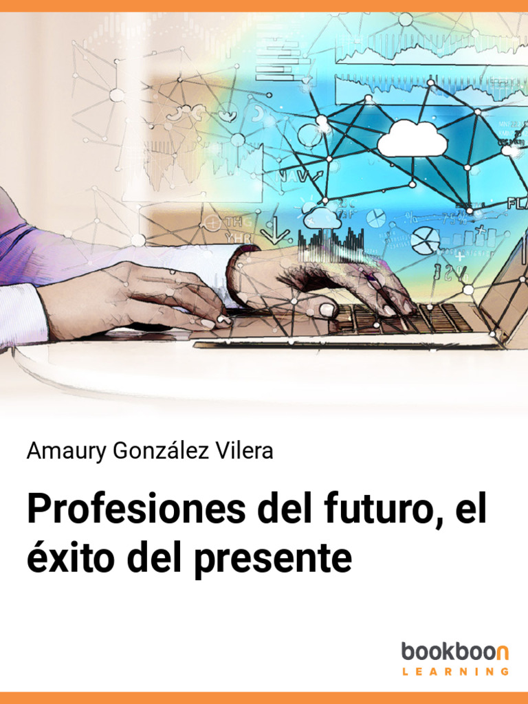 Profesiones Del Futuro, El Éxito Del Presente | PDF | Computación en la ...