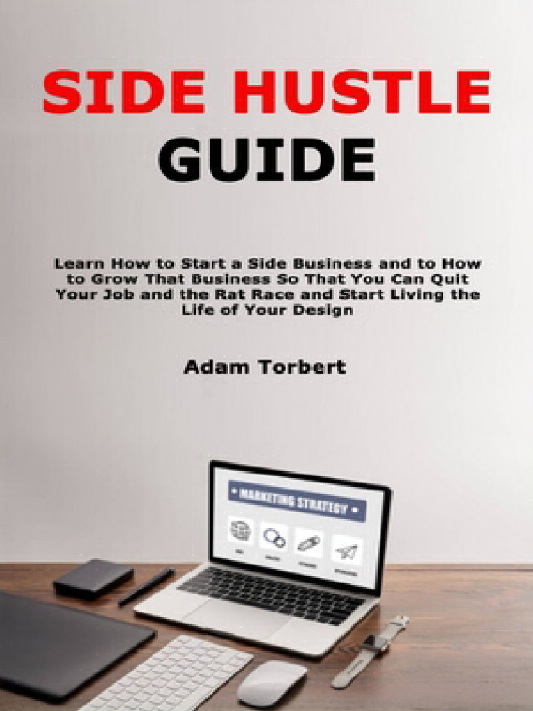 Side Hustle Guide Learn How To Start A Side Business | PDF | Mind | Brand