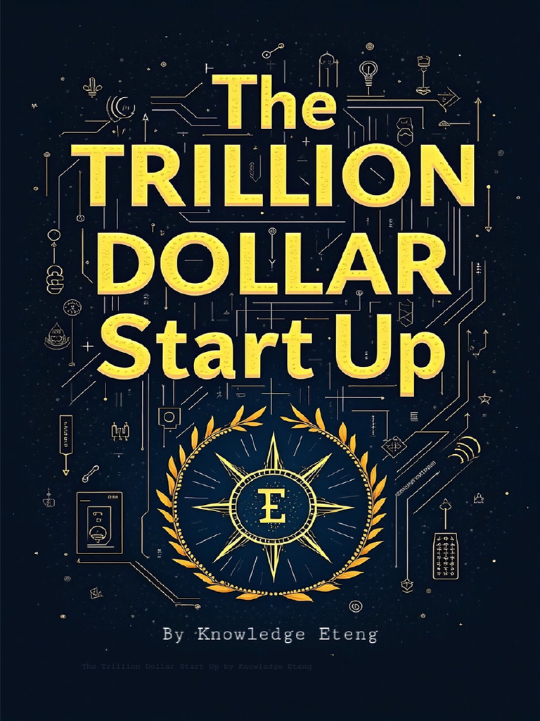 The Trillion Dollar Startup: Disrupting AI, Tech, and The Future of Innovation - Knowledge Eteng ...