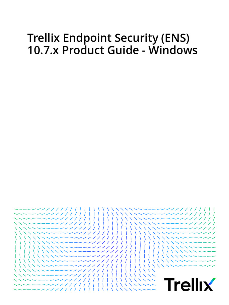 Trellix Endpoint Security (Ens) 10 7 X Product Guide - Windows Overview of Trellix Endpoint ...