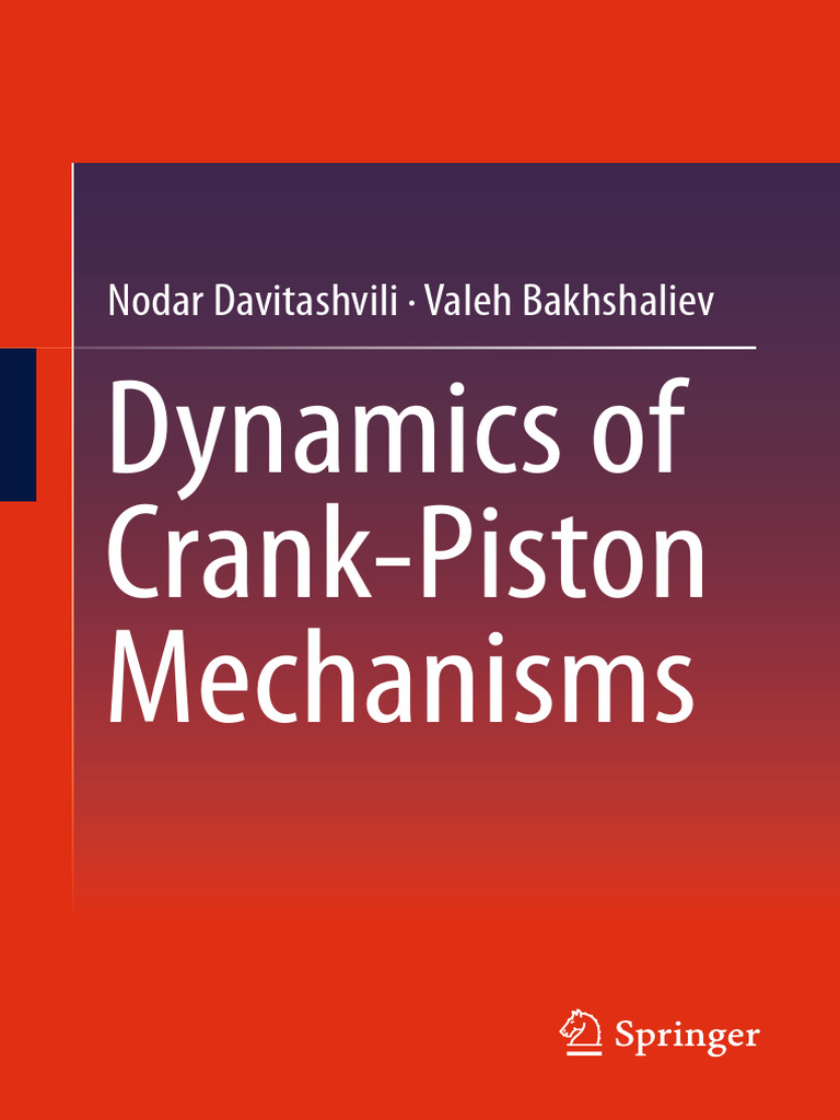 Dynamics of Crank-Piston Mechanisms (Nodar Davitashvili, Valeh ...