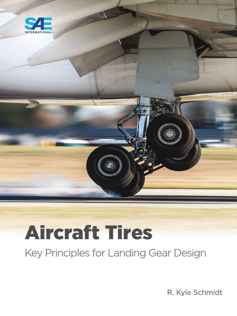 Aircraft Tires Key Principles For Landing Gear Design (R. Kyle Schmidt ...