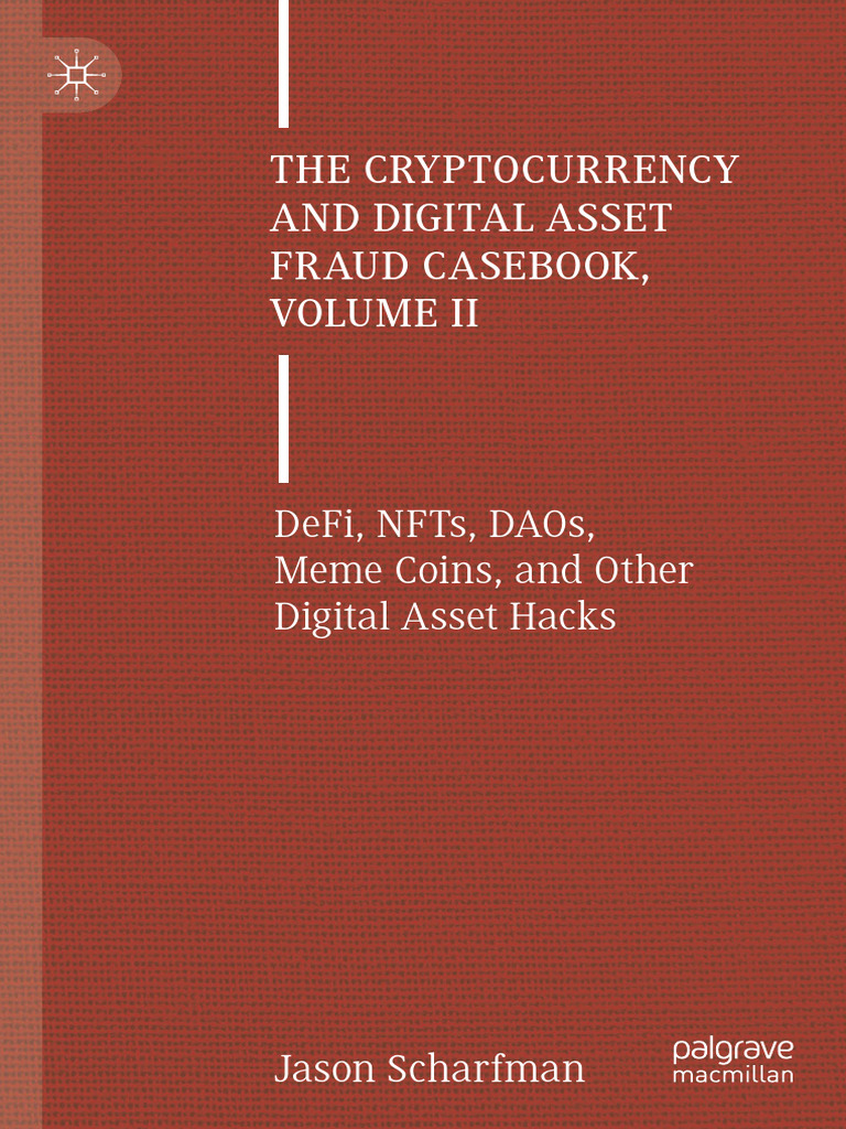 The Cryptocurrency and Digital Asset Fraud Casebook, Volume II DeFi ...