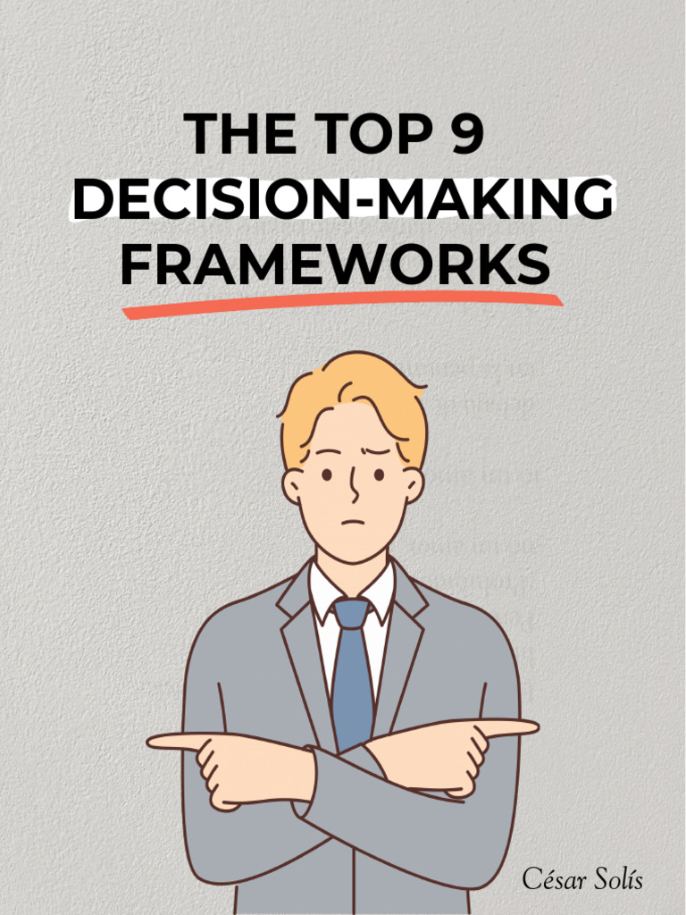 The Top 9 Decision-Making Frameworks | PDF