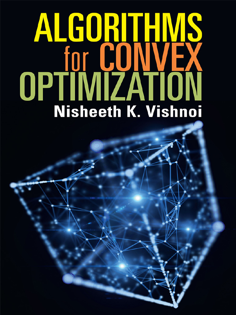 Nisheeth K. Vishnoi - Algorithms for Convex Optimization-Cambridge University Press (2021) | PDF ...