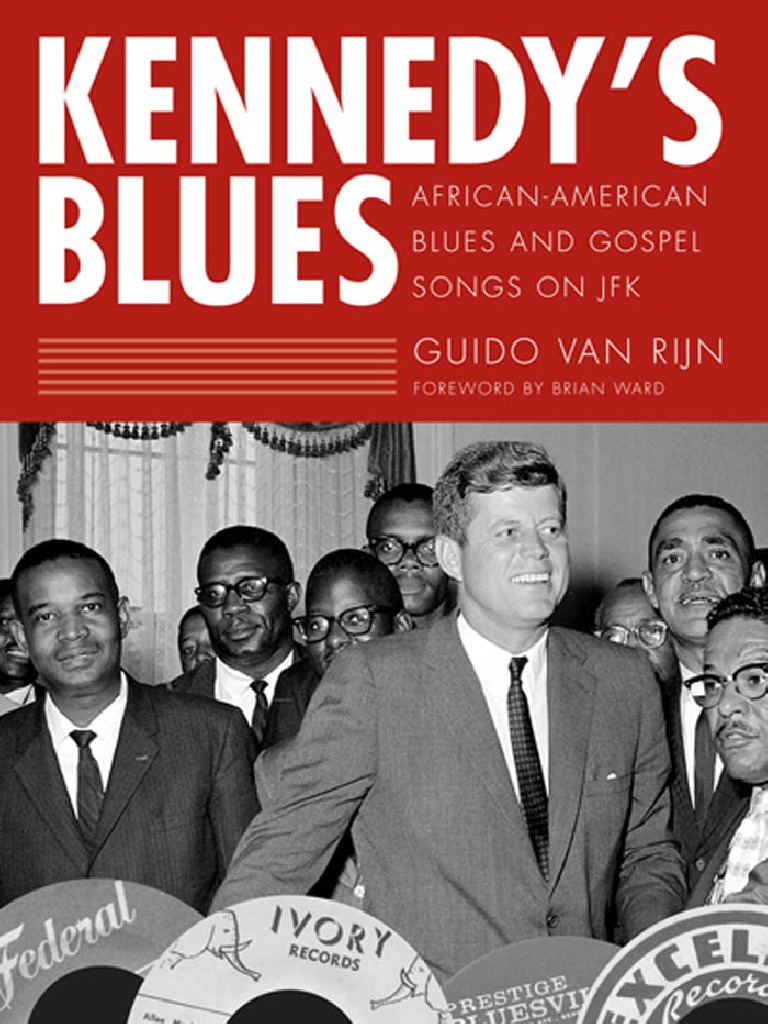 Kennedy's Blues - African-American Blues and Gospel Songs On JFK ...