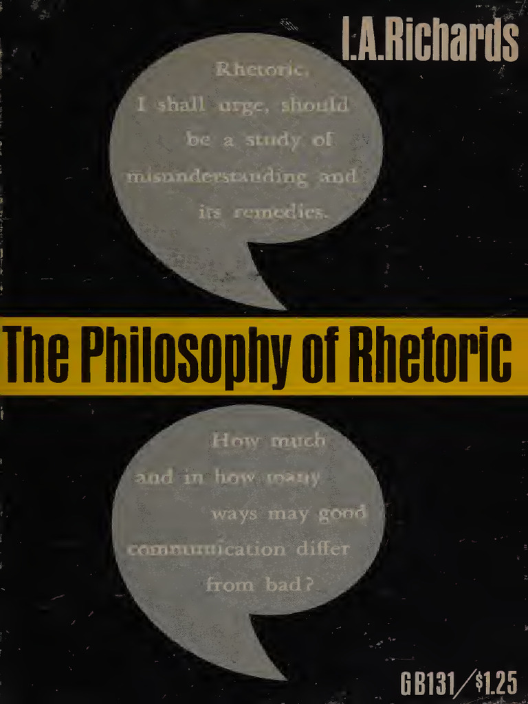 The Philosophy of Rhetoric - Richards, I. A. (Ivor Armstrong), 1893 ...