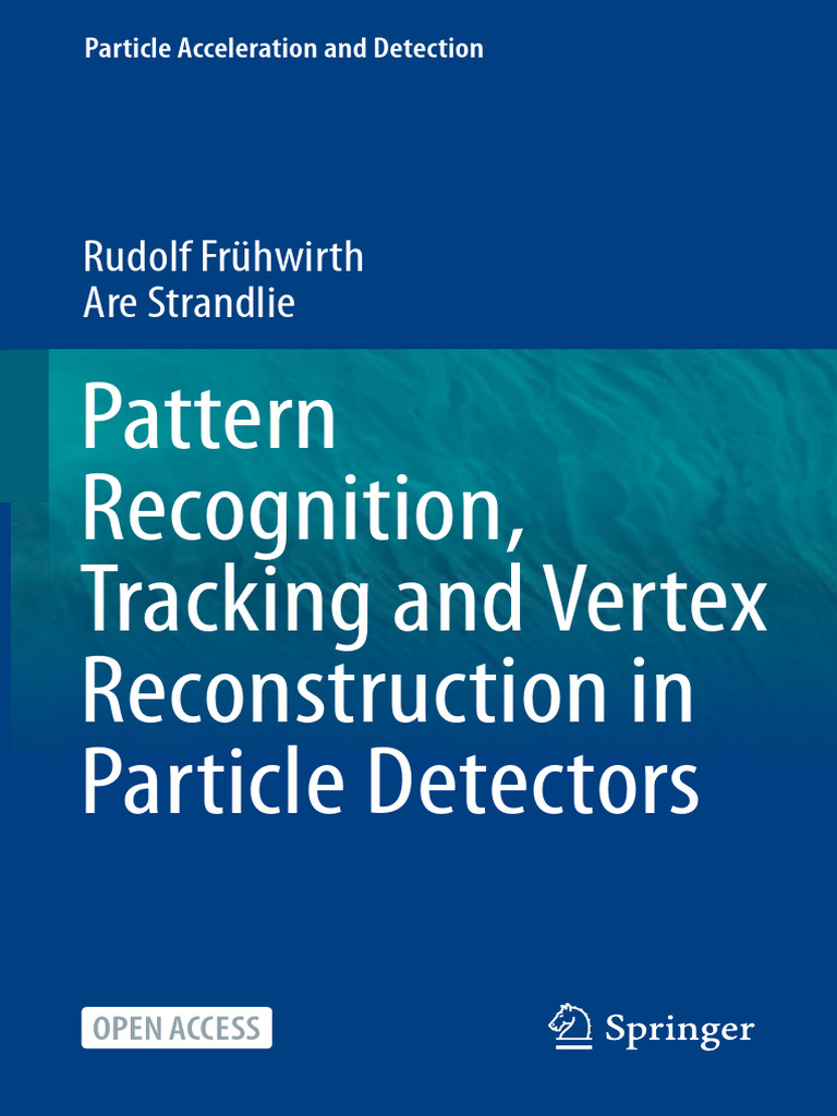 Pattern Recognition, Tracking and Vertex Reconstruction in Particle ...