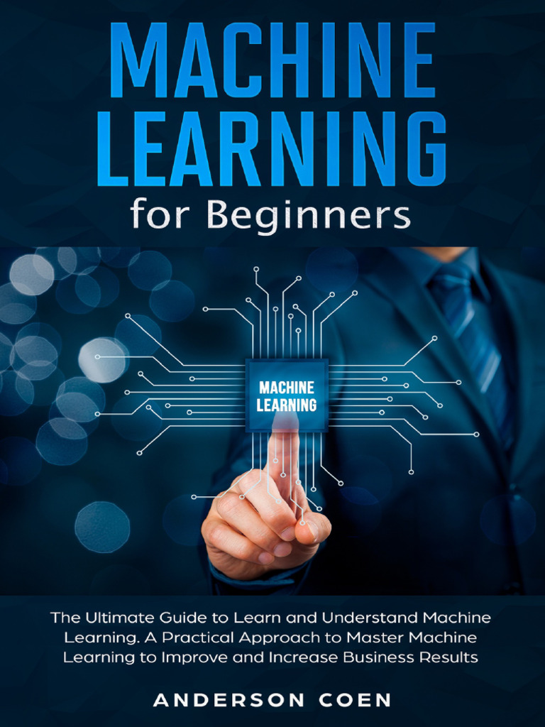 machine-learning-for-beginners-the-ultimate-guide-to-learn-and-understand-machine-learning-a ...