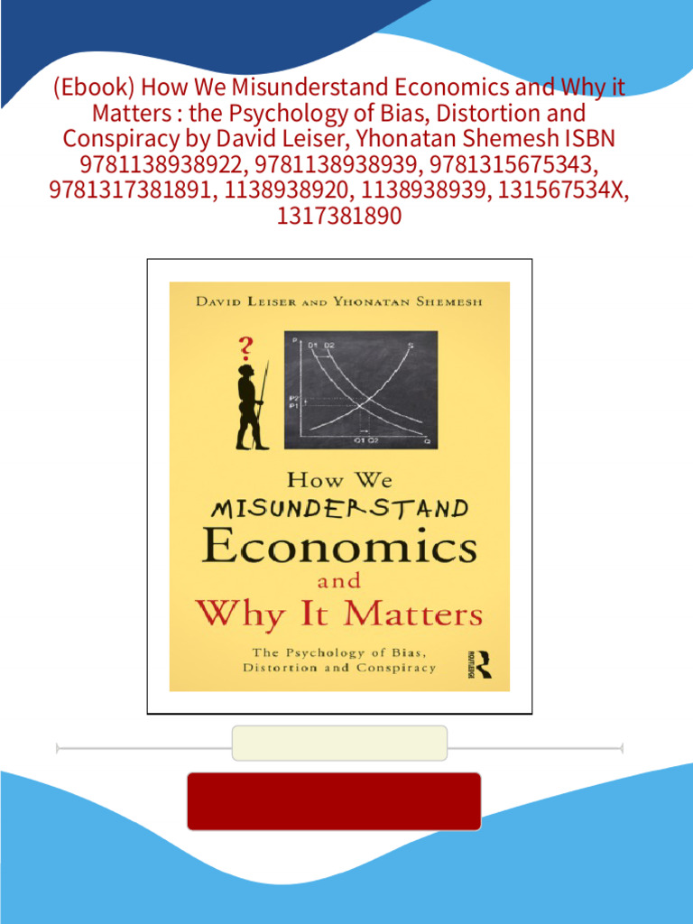 Economics and Why It Matters The Psychology of Bias Distortion and ...