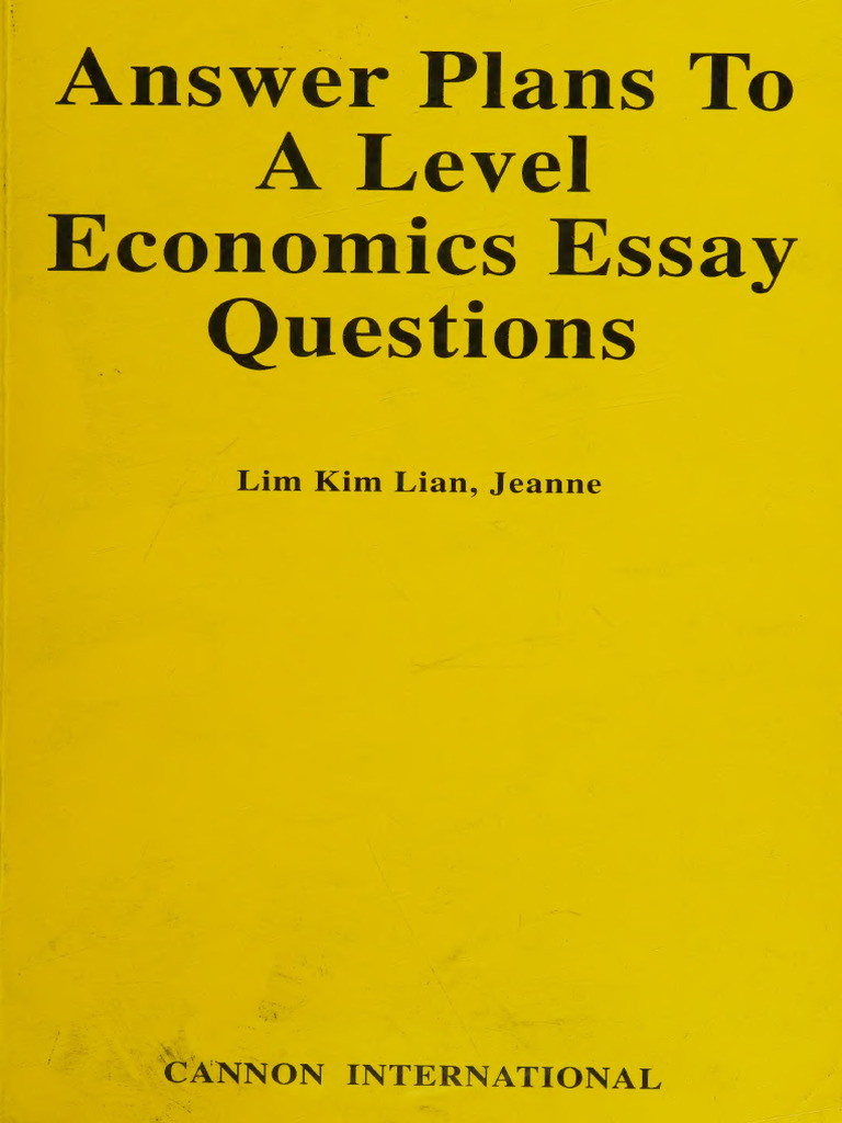 Answer Plans To A Level Economics Essay Questions - Jeanne Lim Kim Lian ...