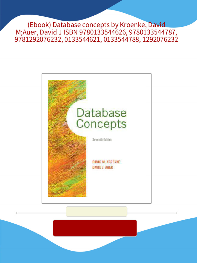 (Ebook) Database Concepts by Kroenke, David M Auer, David J ISBN 9780133544626, 9780133544787 ...