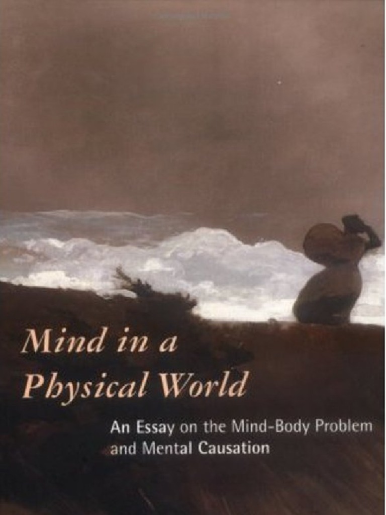Jaegwon Kim, Mind in A Physical World: An Essay On The Mind-Body ...