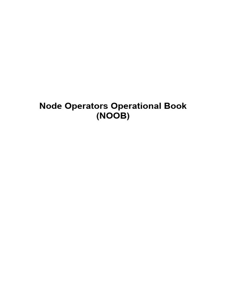 Node Operators Operational Book (NOOB) 2023.06.15 (Clean) | PDF ...